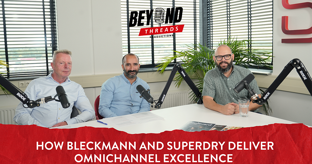 Beyond Threads Podcast: How Bleckmann and Superdry deliver…